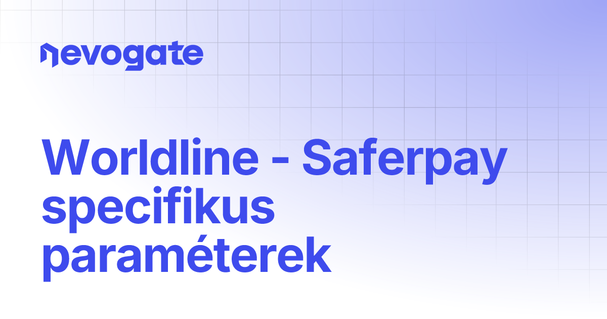 Worldline - Saferpay specifikus paraméterek | Nevogate - Technikai ...
