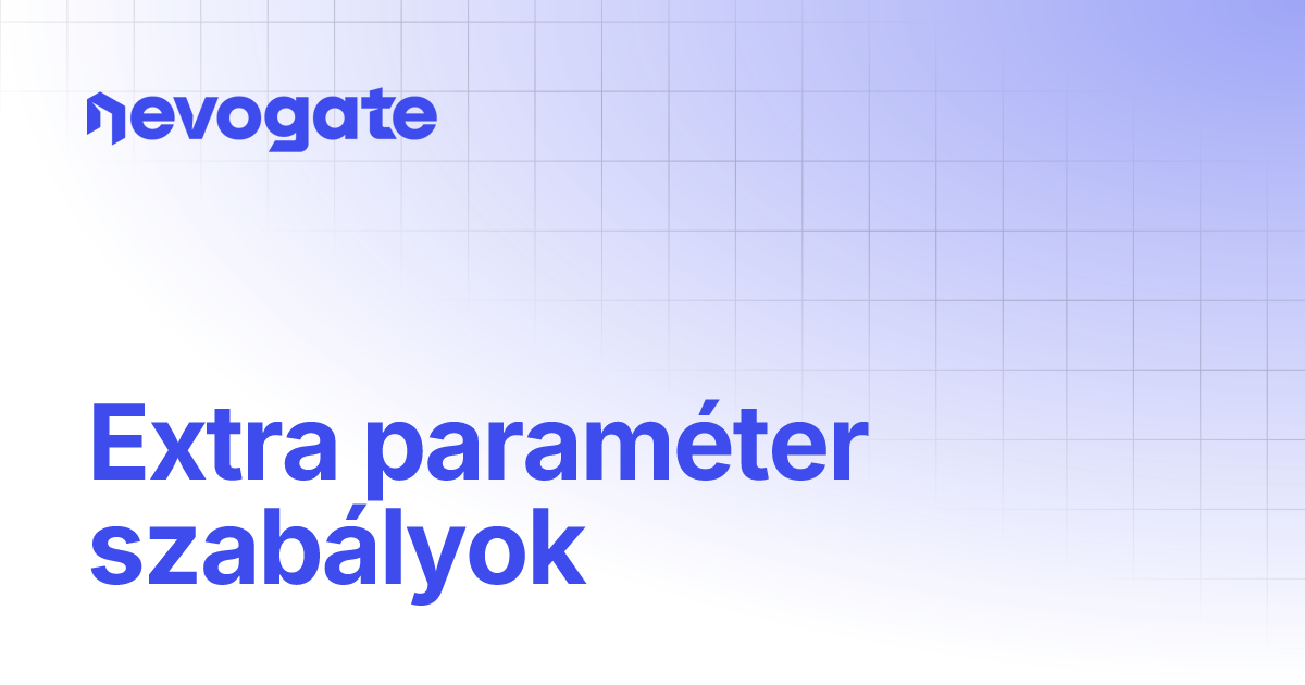 Extra paraméter szabályok | Nevogate - Technikai dokumentáció