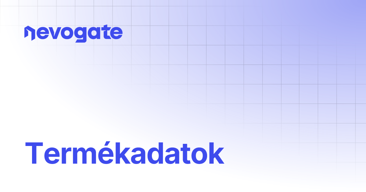 Termékadatok | Nevogate - Technikai dokumentáció